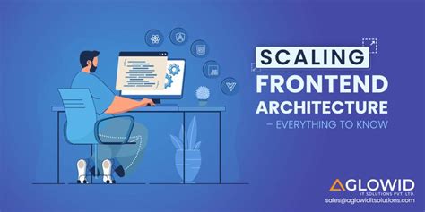 scaling frontend architecture everything to know in 2025 aglowid it solutions design