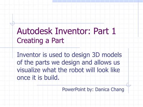Ppt Autodesk Inventor Part 1 Creating A Part Powerpoint Presentation