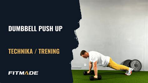 Dumbbell Push Up Jak Zrobić Trening I Plan Treningowy Fitmade