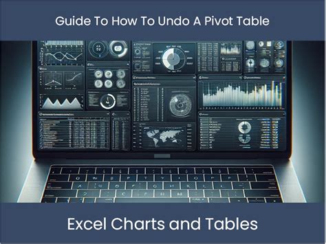 Guide To How To Undo A Pivot Table