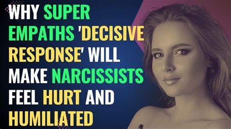 Why Super Empaths 'Decisive Response' Will Make Narcissists Feel Hurt and Humiliated | NPD ...