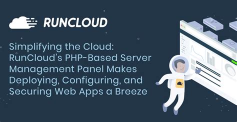 simplifying the cloud runcloud s php based server management panel