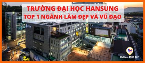 Đại Học Hansung Hàn Quốc Ngôi Trường Hàng đầu Về Ngành Làm đẹp