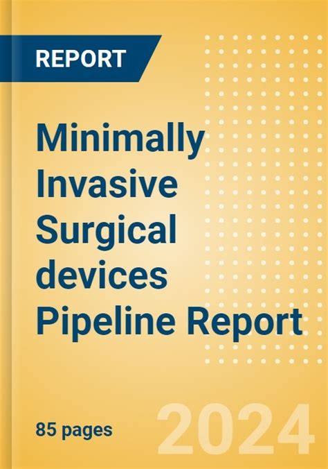 Minimally Invasive Surgical Mis Devices Pipeline Report Including