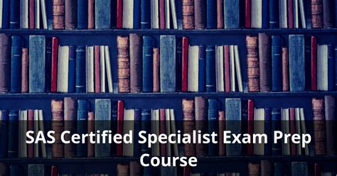 The Ultimate Sas Certified Specialist Exam Training Program