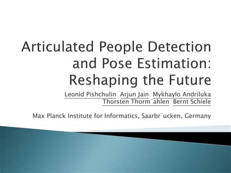 Ppt Articulated People Detection And Pose Estimation Reshaping The