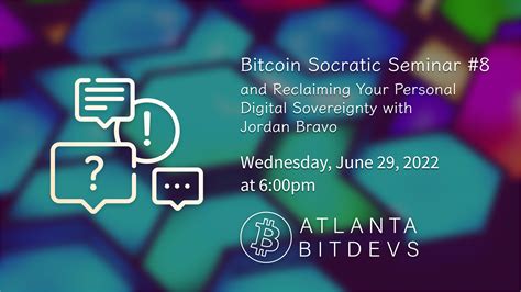 Bitcoin Socratic Seminar 8 Atlanta Bitdevs