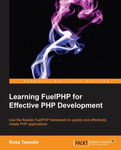 Learning FuelPHP For Effective PHP Development Packt