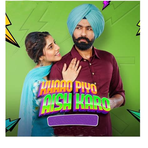 Khaao Piyo Aish Karo 2022 Punjabi Movie