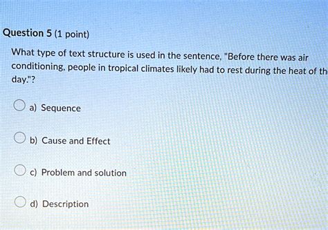 solved question 5 1 point what type of text structure is used in the
