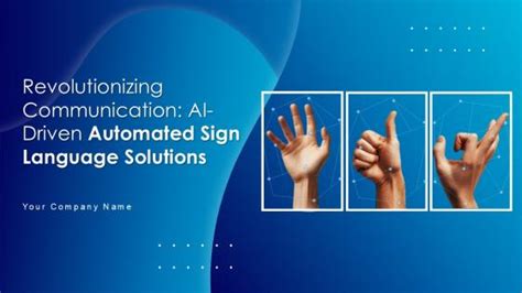 Revolutionizing Communication Ai Driven Automated Sign Language Solutions Ppt Sample Ppt