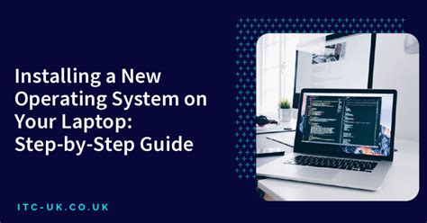 Installing A New Operating System On Your Laptop Step By Step Guide