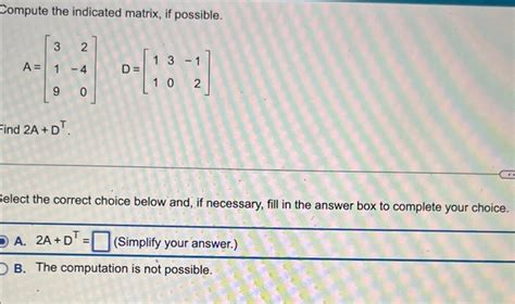solved compute 3 3a−4b if matrix a [342−5] and matrix