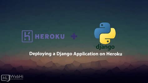 Deploying A Django Application On Heroku Tutorial And Documentation