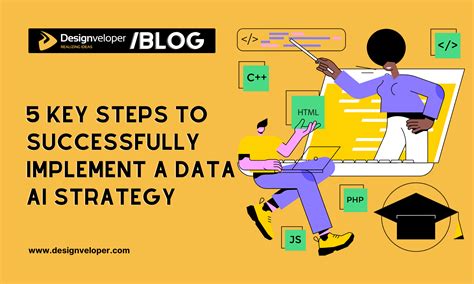 5 Key Steps To Successfully Implement A Data Ai Strategy Designveloper