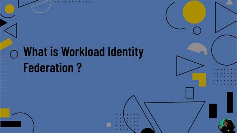 Goodbye Service Account Keys Hello Workload Identity Federation
