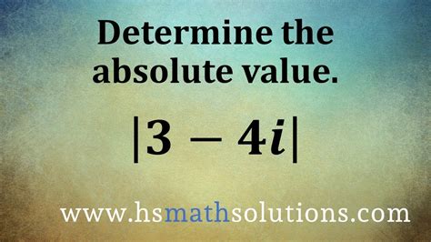 Finding The Absolute Value Modulus Of A Complex Number Example Youtube