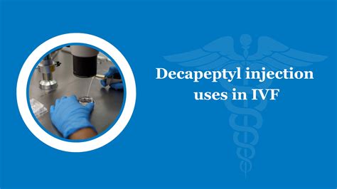Decapeptyl Injection Uses In Ivf