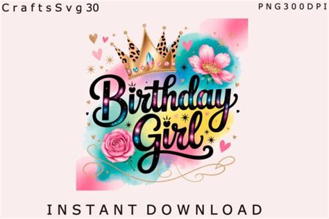 Birthday Girl Png Floral Birthday Png Graphic By Craftssvg30 · Creative