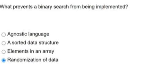 Solved What Prevents A Binary Search From Being
