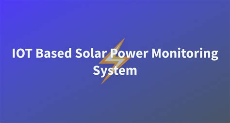 Iot Based Solar Power Monitoring System A Hugging Face Space By Musaddiq1234