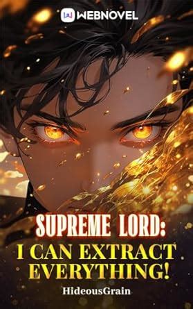 Supreme Lord I Can Extract Everything Book 5 EBook HideousGrain