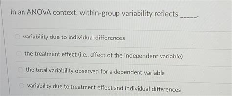 Solved In An Anova Context Within Group Variability