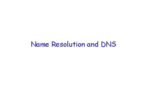 Name Resolution And DNS Domain Names And IP