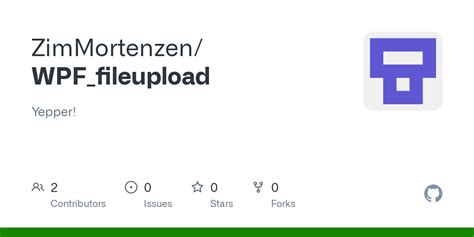GitHub ZimMortenzen WPF Fileupload Yepper