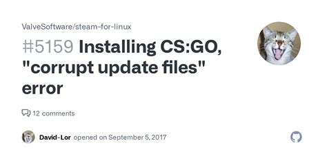installing cs go corrupt update files error · issue 5159 · valvesoftware steam for linux