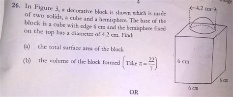 In Figure A Decorative Block Is Shown Which Is Made Of Two Solids A Cube And A