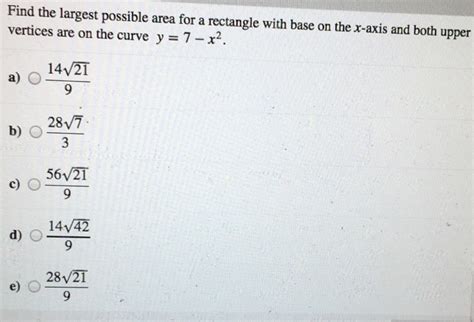 solved find the largest possible area for a rectangle with