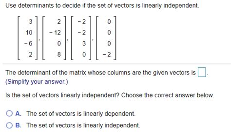 solved use determinants to decide if the set of vectors is