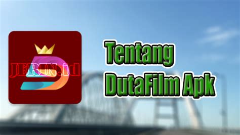 DutaFilm Apk Terbaru 2022, Nonton Film Gratis