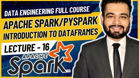 Introduction To Spark Dataframe Data Engineer Full Course Lecture 16 Youtube