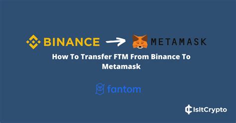 How To Transfer Ftm From Binance To Metamask Isitcrypto
