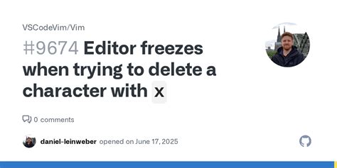 Editor Freezes When Trying To Delete A Character With `x` · Issue 9674