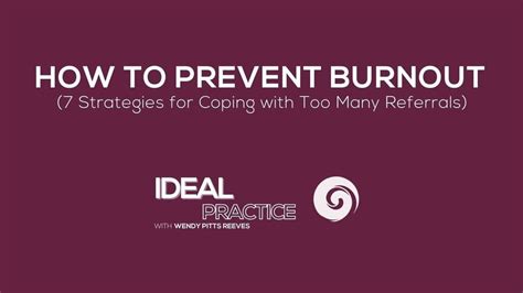 How To Prevent Burnout Strategies For Coping With Too Many Referrals