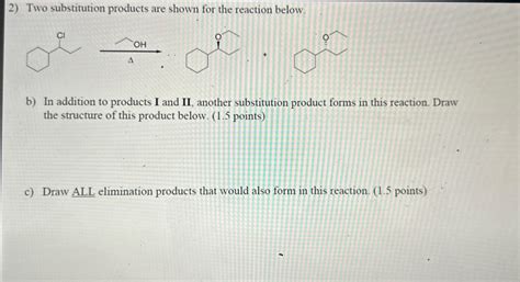 Solved Two Substitution Products Are Shown For The Reaction Chegg Com