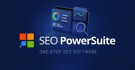 10 reasons why seo powersuite software is the ultimate tool in 2023