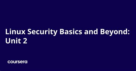 Linux Security Basics And Beyond Unit 2 Coursera