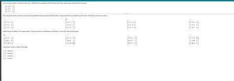 Solved Row Reduce The Matrix To Reduced Echelon Form