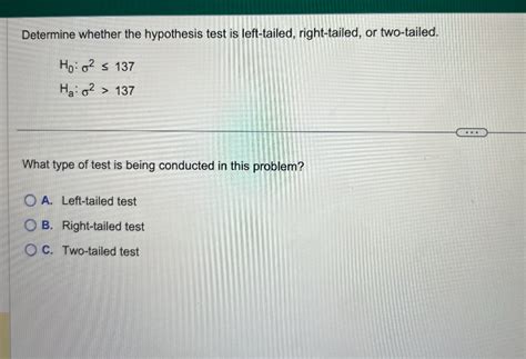 Determine Whether The Hypothesis Test Is Left Tailed Right Tailed Or
