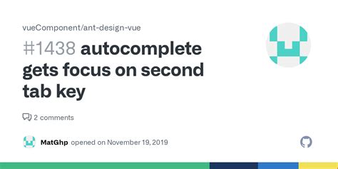Autocomplete Gets Focus On Second Tab Key Issue VueComponent Ant Design Vue GitHub