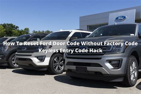 How To Reset Ford Door Code Without Factory Code Keyless Entry Code Hack Car Truck And