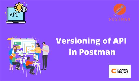 versioning an api in postman naukri code 360