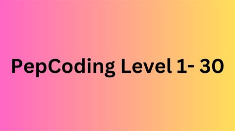 Pepcoding Level 1 30 Youtube