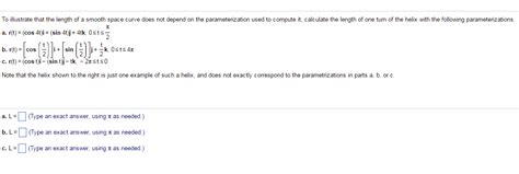 Solved To Illustrate That The Length Of A Smooth Space Curve