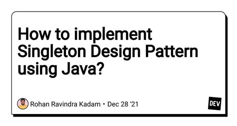 How To Implement Singleton Design Pattern Using Java Rdevto
