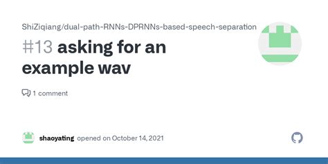 Asking For An Example Wav Issue ShiZiqiang Dual Path RNNs DPRNNs Based Speech Separation